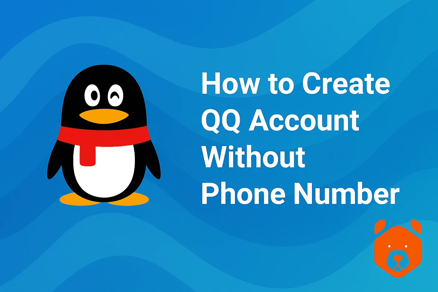 How to Create QQ Account Without Phone Number — A Step-by-Step Guide ...